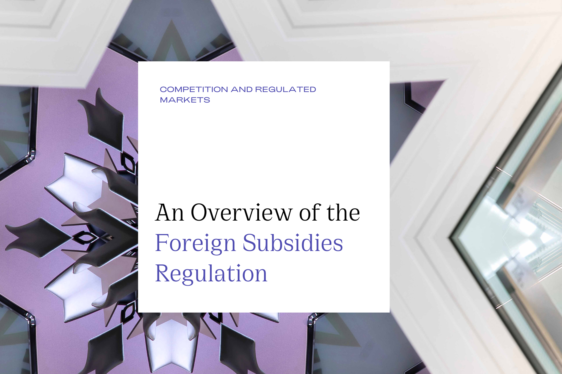 An Overview of the Foreign Subsidies Regulation | Arthur Cox LLP
