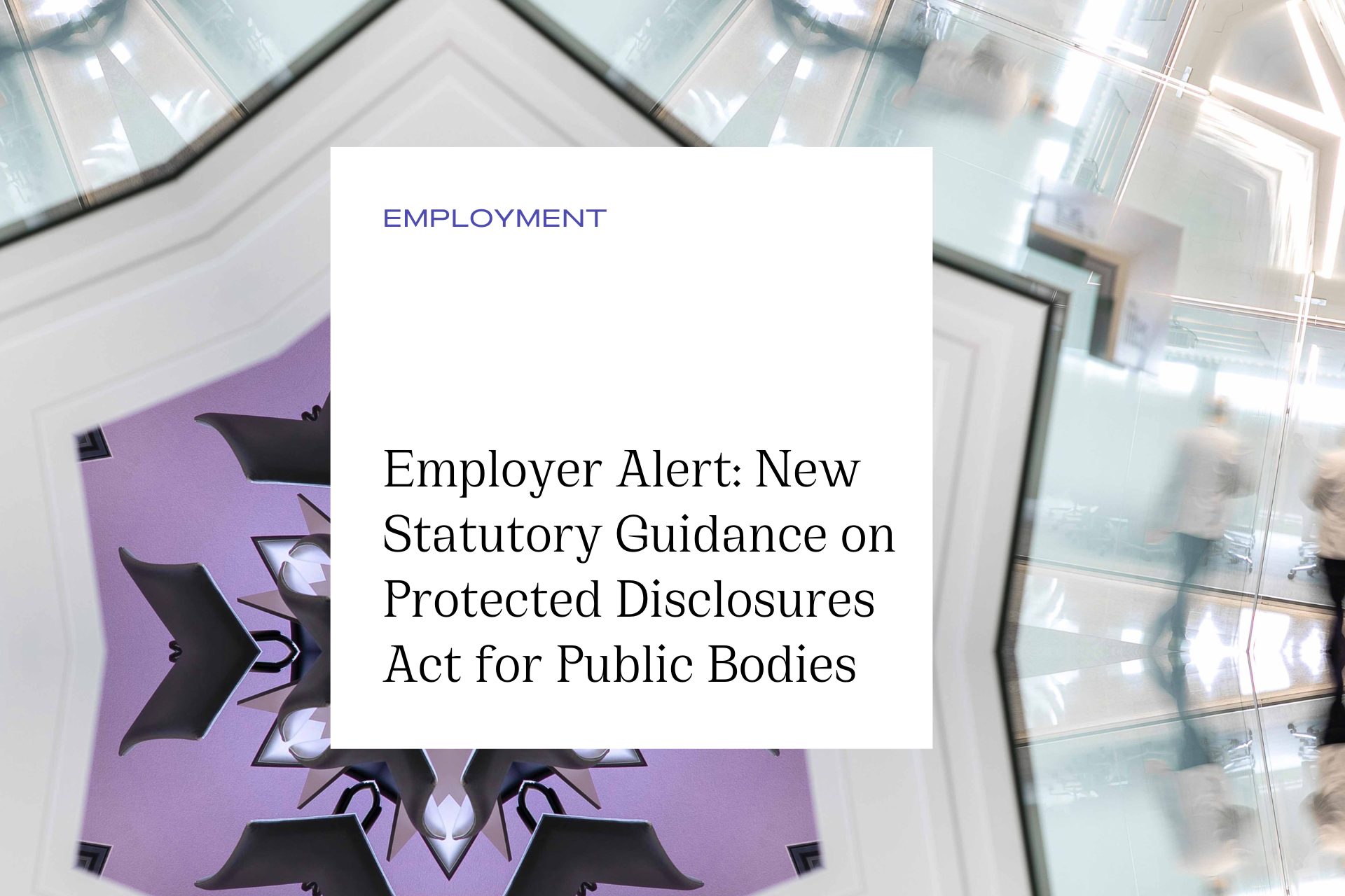 Employer Alert: New Statutory Guidance on Protected Disclosures Act for ...
