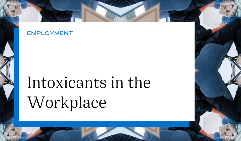 Intoxicants in the Workplace | Arthur Cox LLP