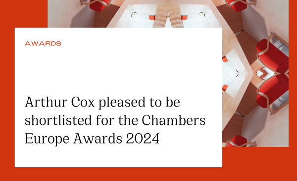 Arthur Cox shortlisted at the Chambers Europe Awards 2024 - Arthur Cox LLP