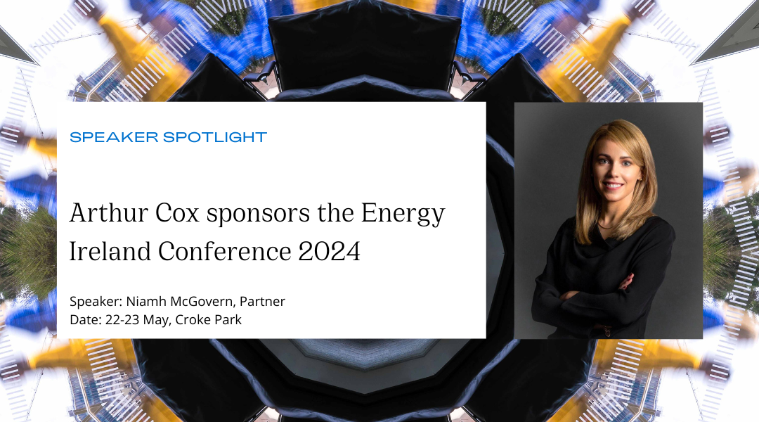 Arthur Cox sponsors the Energy Ireland Conference - Arthur Cox LLP