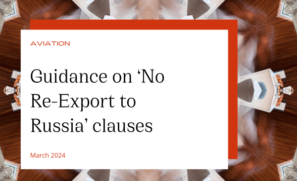 Aviation: Guidance on ‘No Re-Export to Russia’ clauses | Arthur Cox LLP