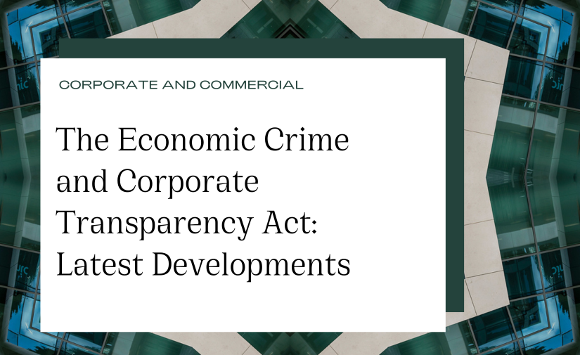 The Economic Crime and Corporate Transparency Act: Latest developments ...