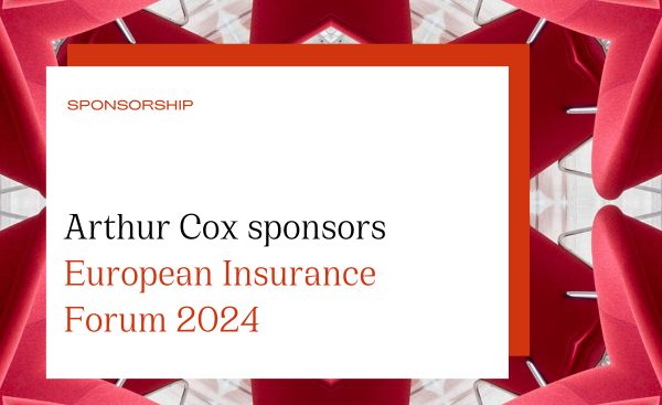 Arthur Cox sponsors European Insurance Forum 2024 - Arthur Cox LLP