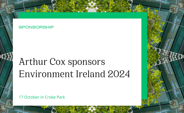 Arthur Cox sponsors Environment Ireland 2024 - Arthur Cox LLP