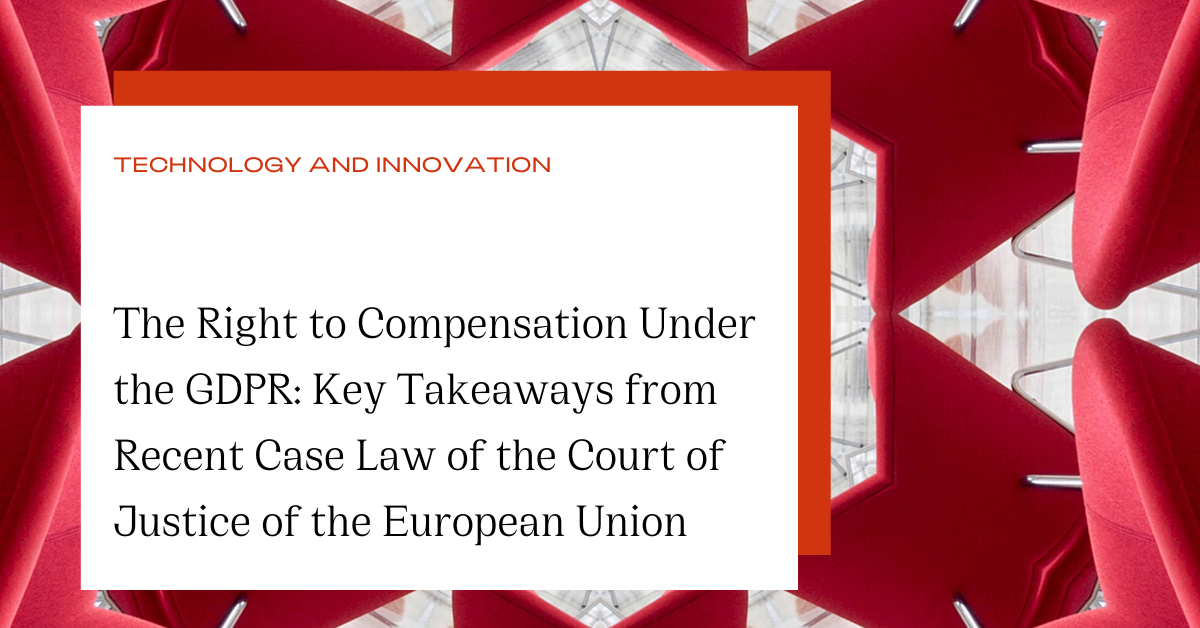 The Right to Compensation Under the GDPR: Key Takeaways from Recent ...