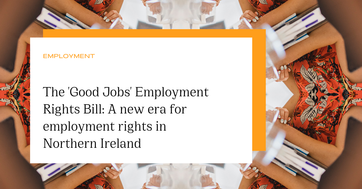 The 'Good Jobs' Employment Rights Bill in Northern Ireland