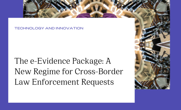 The e-Evidence Package: A New Regime for Cross-Border Law