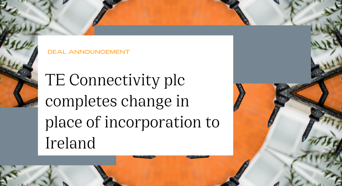 TE Connectivity plc completes change in place of incorporation to ...